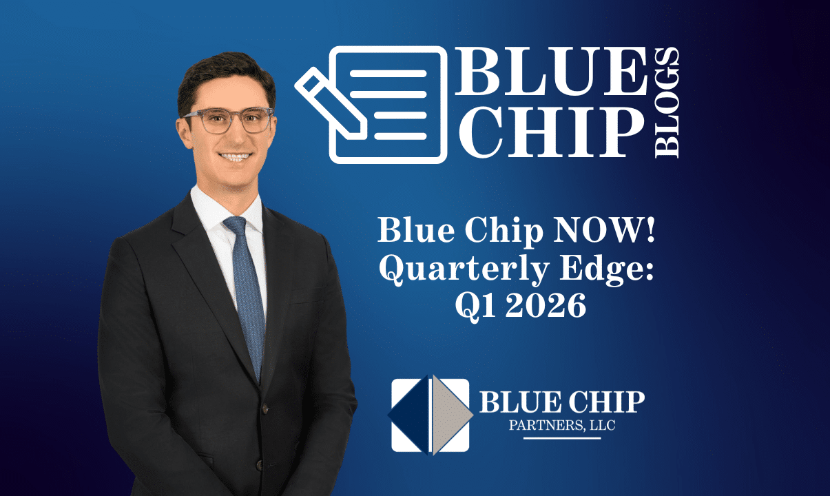 Quarterly Edge: Q1 2026 Market Outlook | Blue Chip Partners LLC